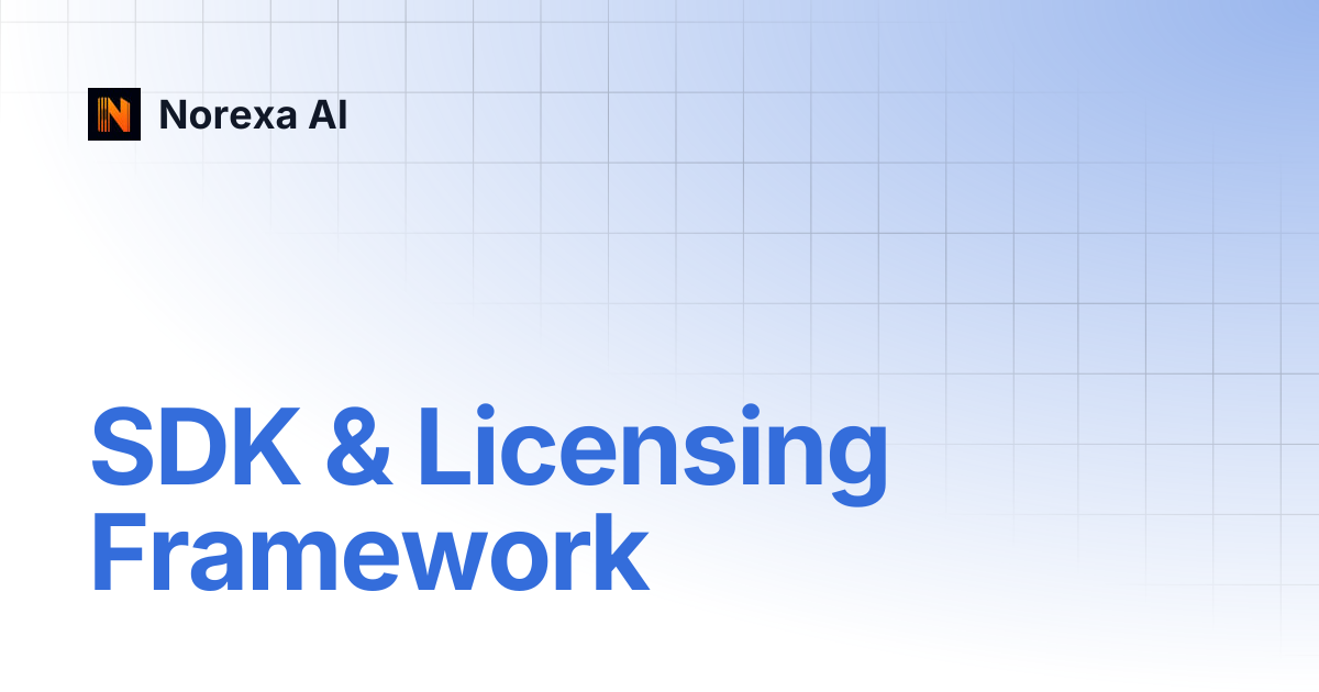 SDK & Licensing Framework | Norexa AI